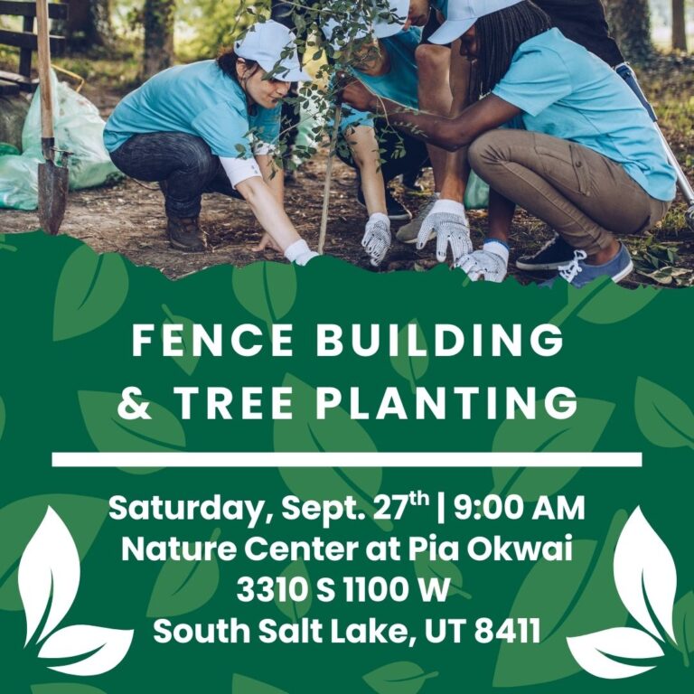 Fence Building and Tree Planting with TreeUtah - Nature Center at Pia Okwai